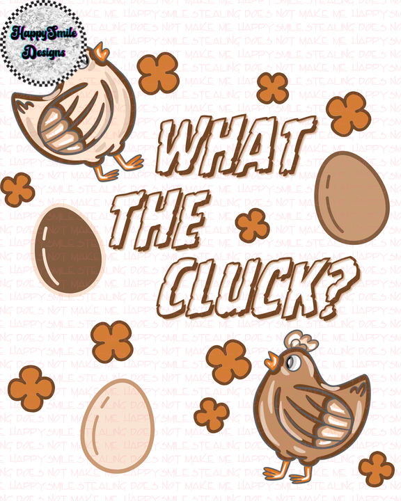 What the Cluck? PNG – HappySmile Designs